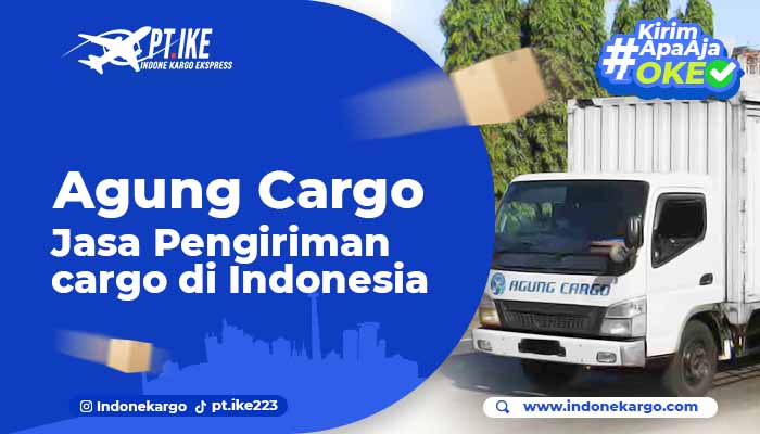 Agung Cargo, Jasa Pengiriman Cargo di Indonesia
