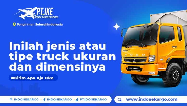 5 Jenis Truk, Karakteristik dan Ukurannya untuk Jasa Cargo