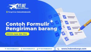 Contoh Formulir Pengiriman Barang yang Perlu Anda Ketahui