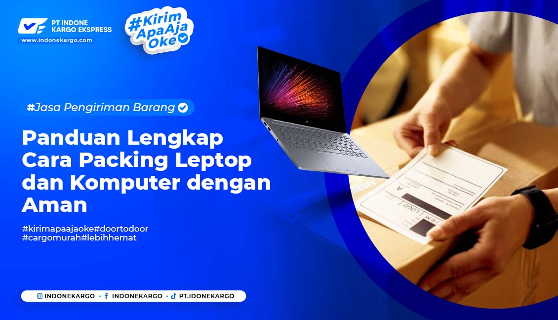 Cara Packing Laptop dan Komputer untuk Pengiriman Aman