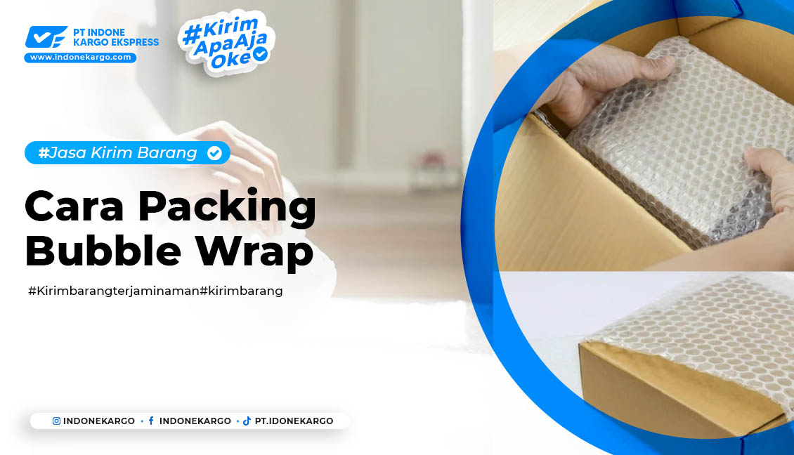 Cara Packing dengan Bubble Wrap, Berikut Panduan Lengkapnya