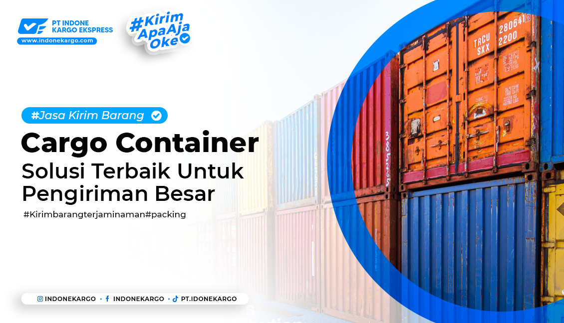 Cargo Container: Solusi Terbaik untuk Pengiriman Besar
