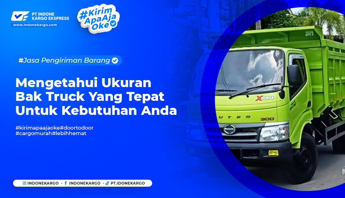 Mengetahui Ukuran Bak Truk yang Tepat untuk Kebutuhan Anda